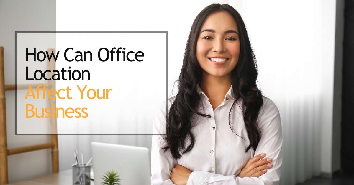 How Can Office Location Affect Your Business - 1222 Offices