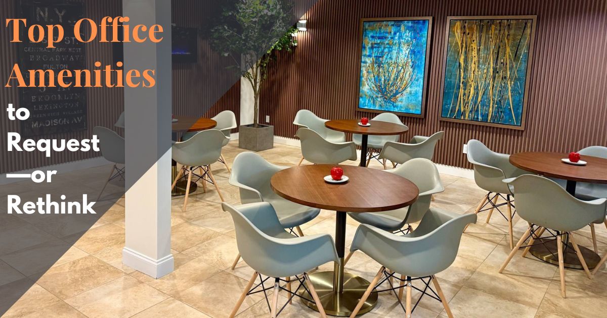 Top Office Amenities to Request—or Rethink - 1222 Offices